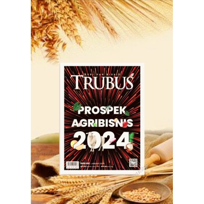 Jual MAJALAH TRUBUS EDISI 650 JANUARI 2024 (PROSPEK AGRIBISNIS 2024 ...