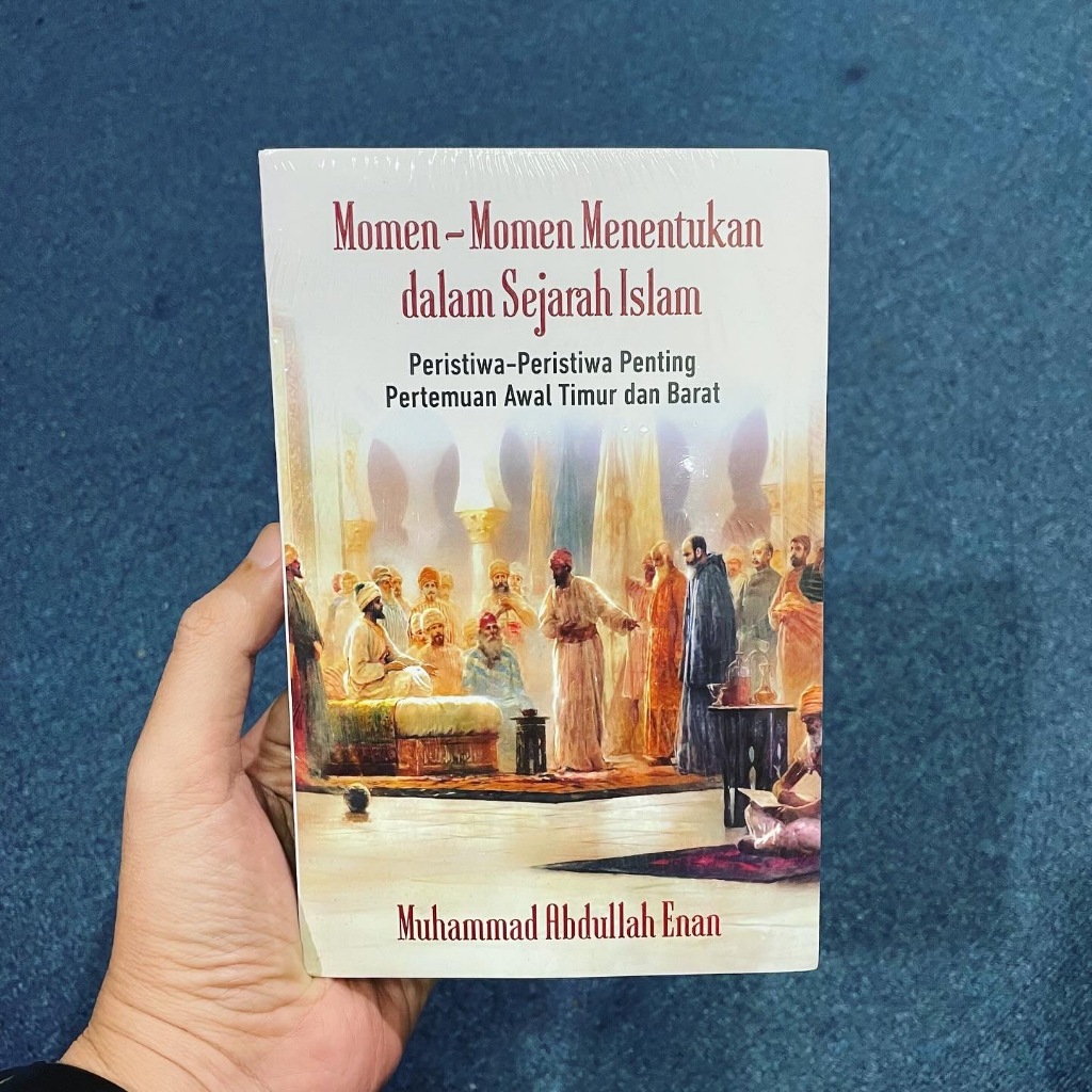 Jual Momen-Momen Menentukan dalam Sejarah Islam - Muhammad Abdullah Enan | Shopee Indonesia