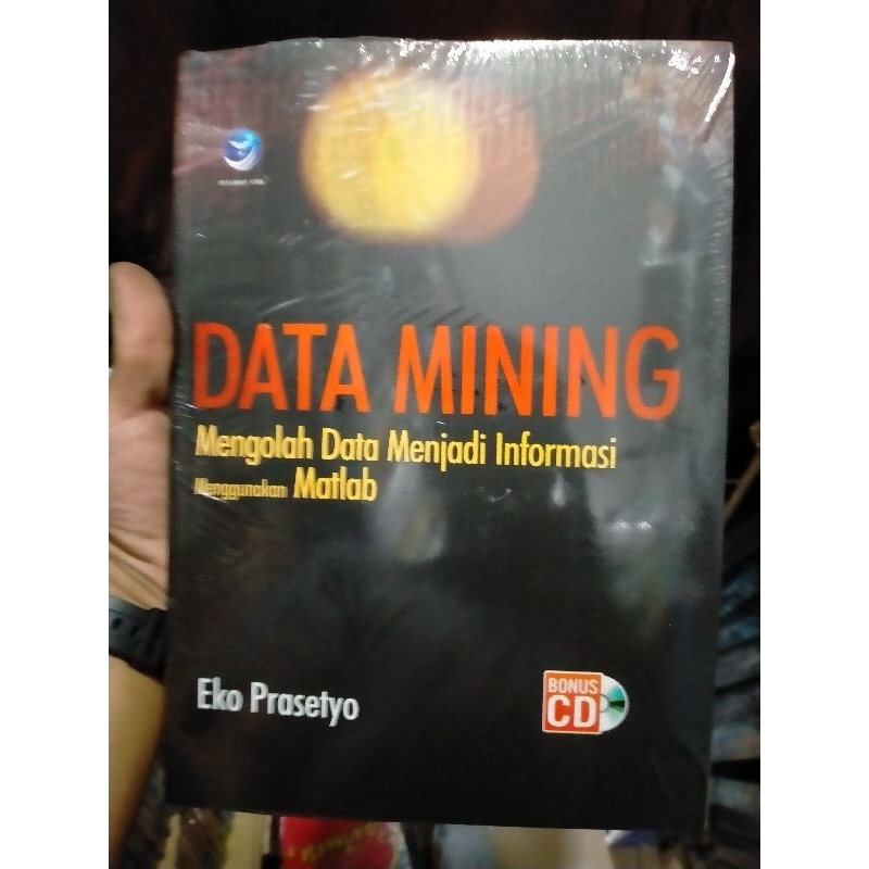 Jual Data Mining ; Mengolah Data Menjadi Informasi Menggunakan Matlab - Eko Prasetyo | Shopee ...