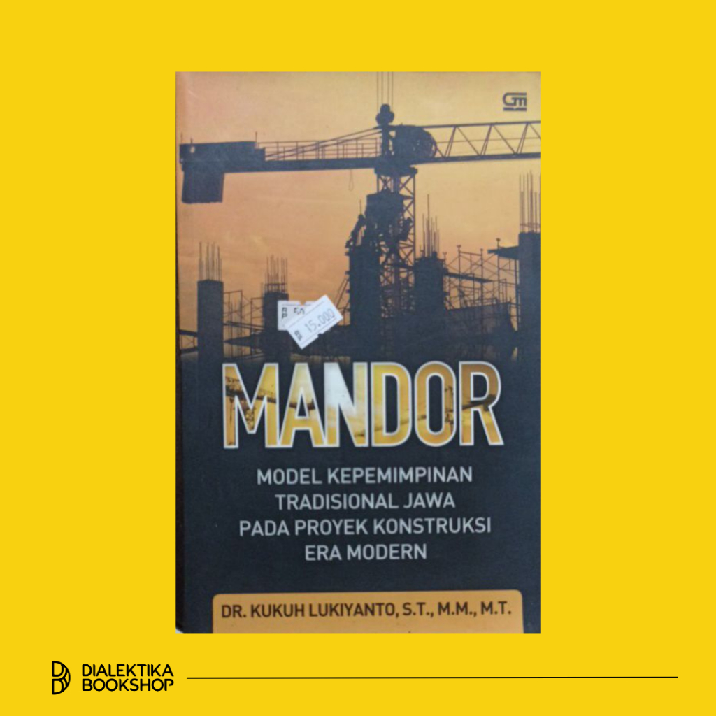 Jual Mandor Model Kepemimpinan Tradisional Jawa Pada Proyek Konstruksi ...