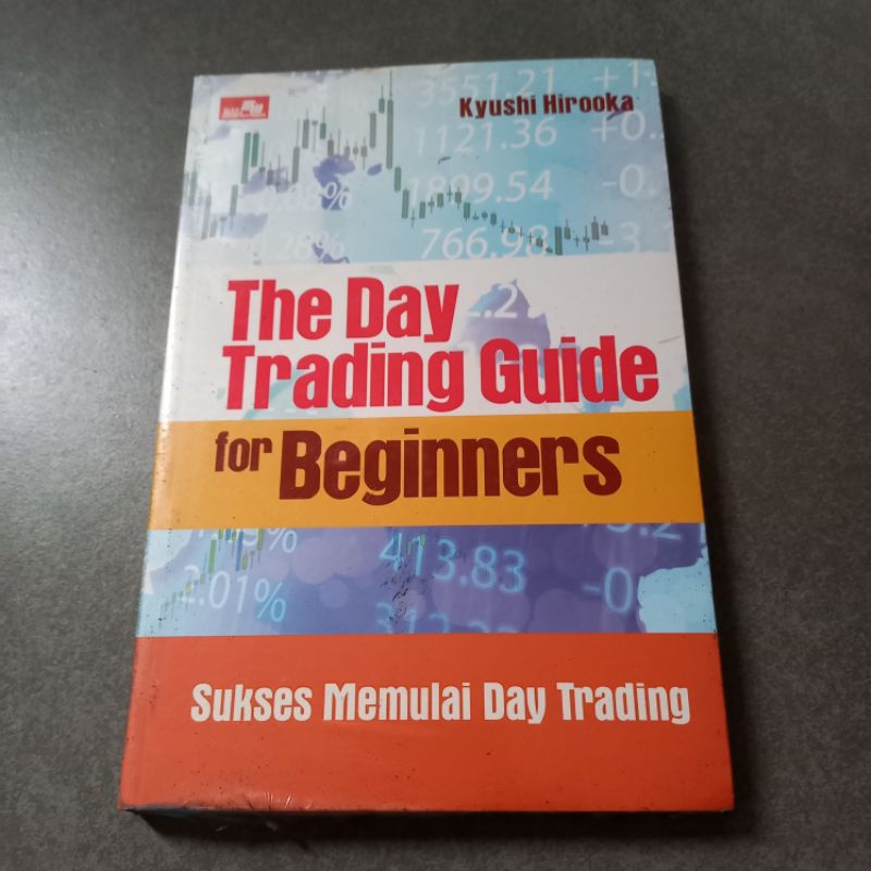Jual Buku The Day Trading Guide for Beginners Sukses Melalui Day ...