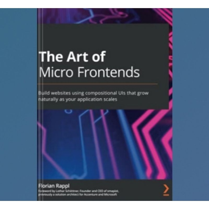 Jual Buku The Art of Micro Frontends: Build websites using ... Jual Buku The Art of Micro Frontends: Build websites using ...