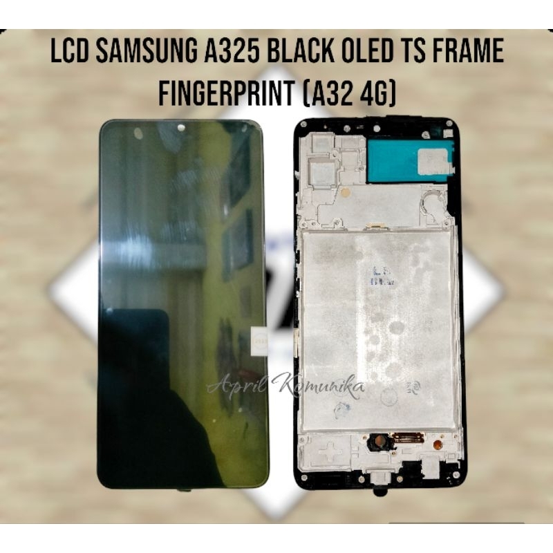 Jual LCD/TOUCHSCREEN SAMSUNG A325 BLACK OLED TS FRAME FINGERPRINT A32 4G (SUDAH SUPORT FINGGER ...