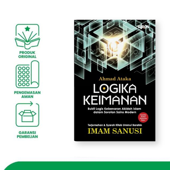 Jual Buku Logika Keimanan Bukti Logis Kebenaran Akidah Islam dalam Sorotan Sains Modern Terjemah ...