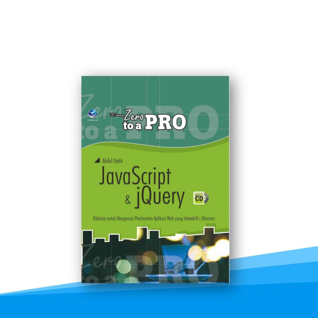 Jual Buku From Zero To A Pro , Java Script Dan jQuery, Rahasia Untuk ...