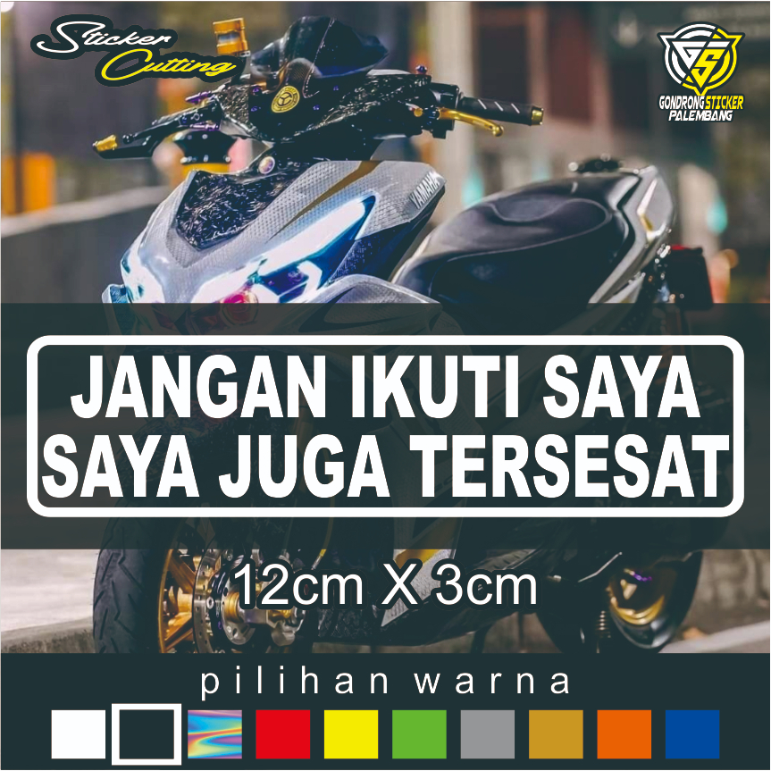 Jual Sticker Cutting JANGAN IKUTI SAYA SAYA JUGA TERSESAT | Shopee ...