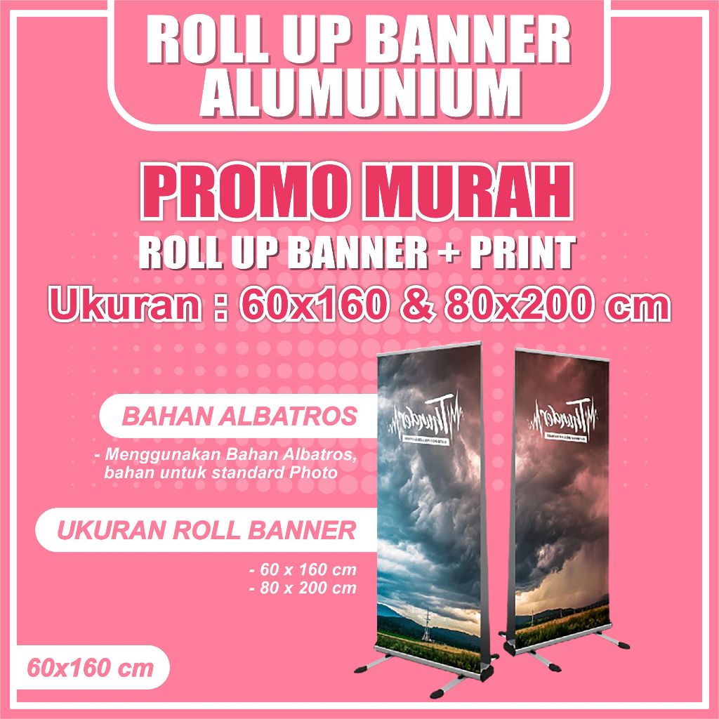 Jual PROMO Roll Up Banner 60 x 160 cm dan 80 x 200 cm + dengan Bahan Albatros + Print Rangka ...
