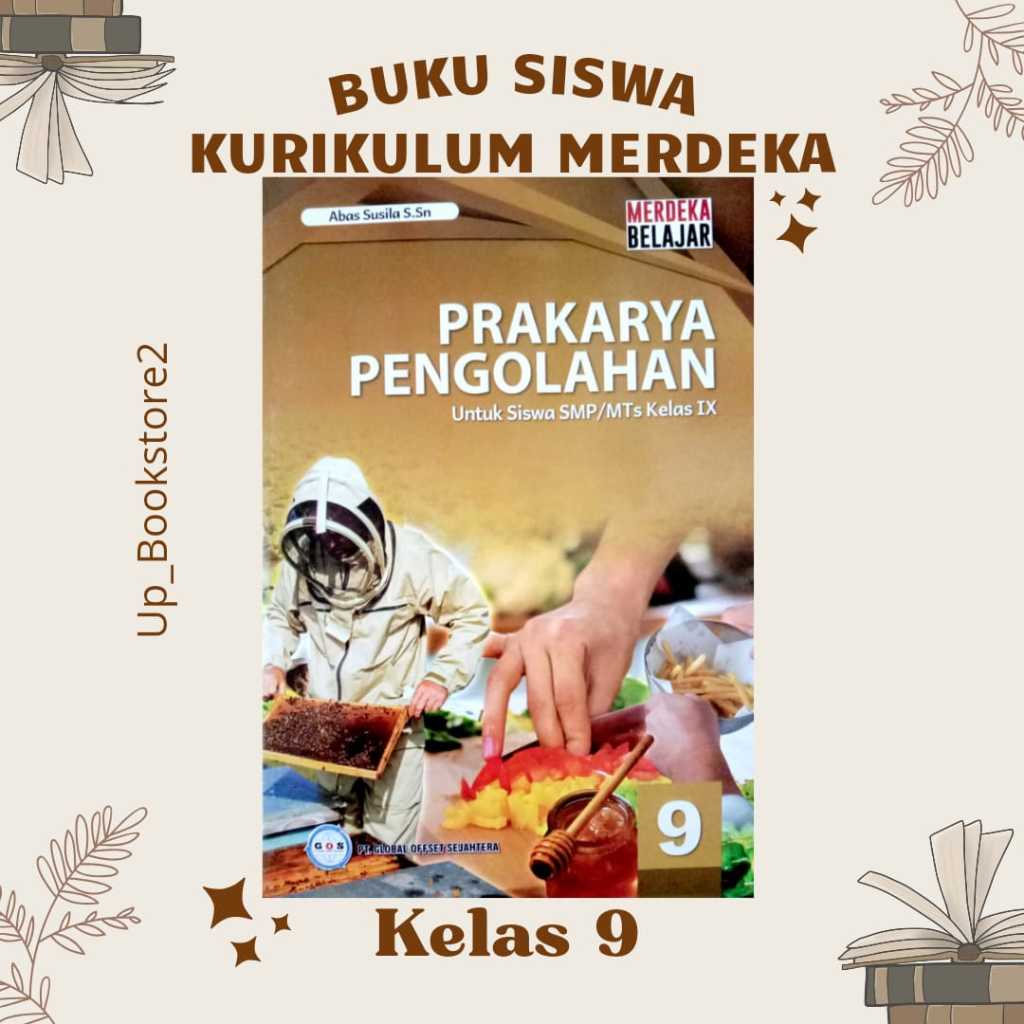 Jual BUKU SISWA PRAKARYA PENGOLAHAN KELAS 9 KURIKULUM PENGGERAK-MERDEKA SMP/MTS PENERBIT : GOS ...