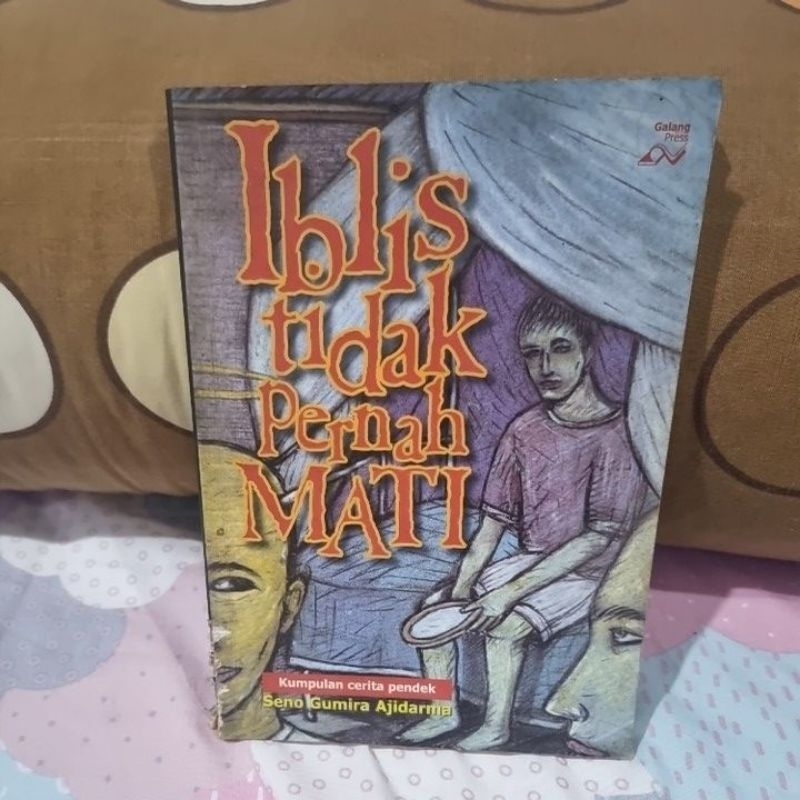 Jual Iblis Tidak Pernah Mati - Seno Gumira Ajidarma galamg press ...
