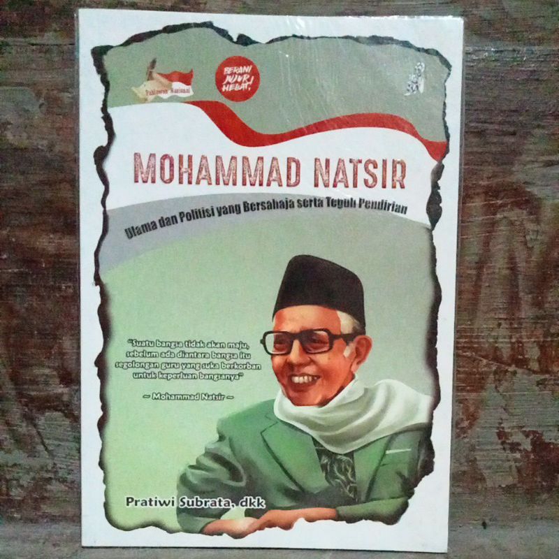 Jual BUKU PAHLAWAN NASIONAL MOHAMMAD NATSIR ULAMA DAN POLITISI YANG BERSAHAJA SERTA TEGUH ...