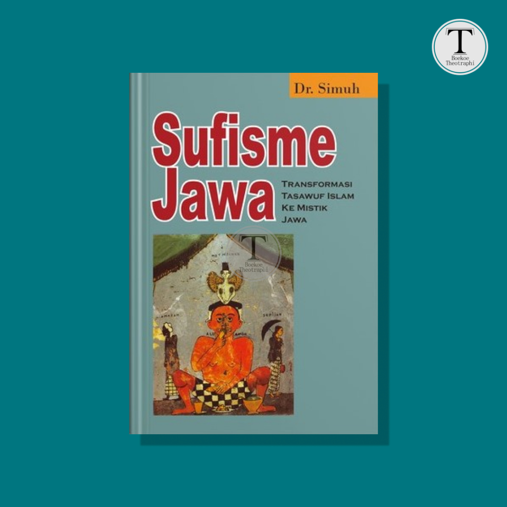 Jual Sufisme Jawa; Transformasi Tasawuf Islam ke Mistik Jawa - Dr ...