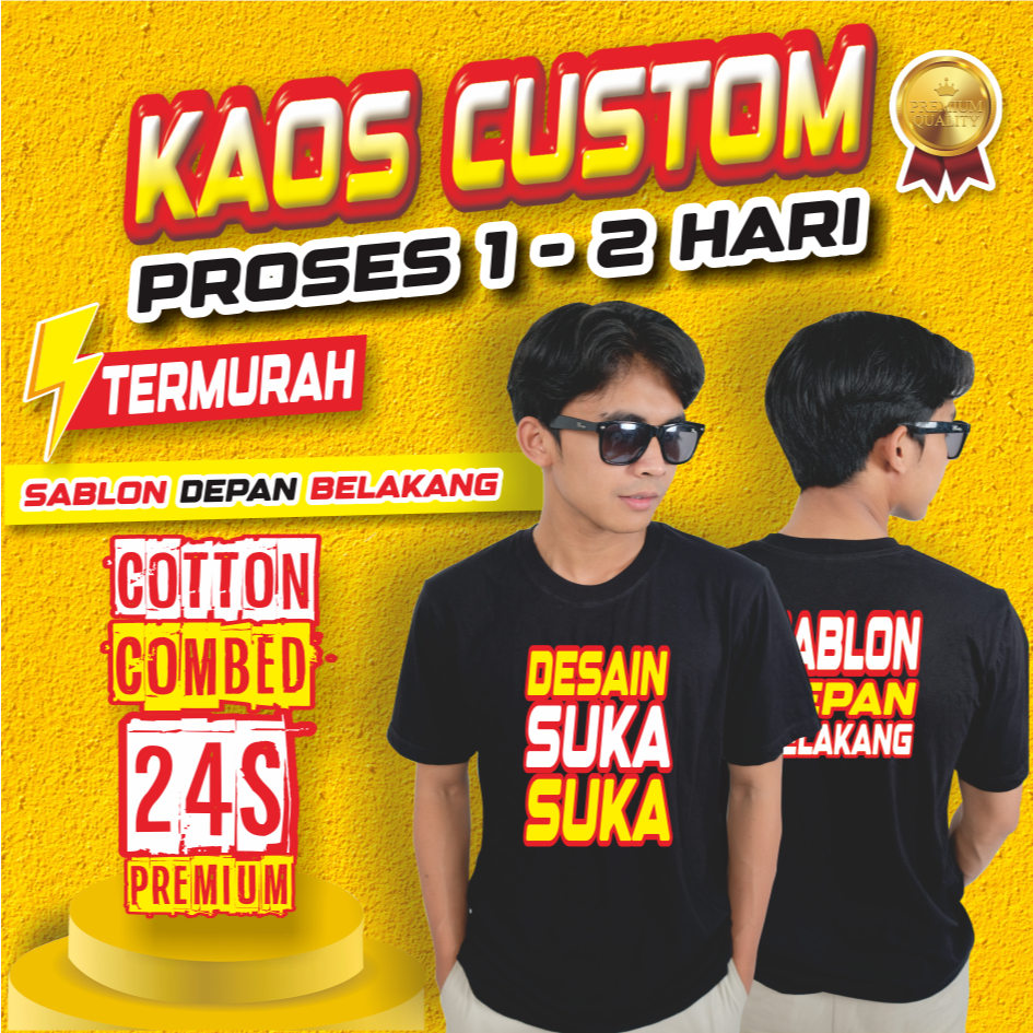 Jual Kaos custom desain suka suka cotton combed 24s PREMIUM sablon depan belakang PROSES 1-2 ...