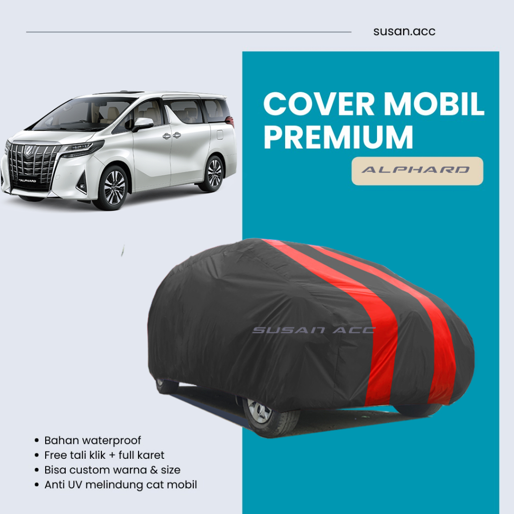 Jual PREMIUM Body Cover Mobil ALPHARD Sarung Mobil ALPHARD Mobil ...
