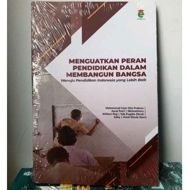 Jual Menguatkan Peran Pendidikan Dalam Membangun Bangsa ; Menuju Pendidikan Indonesia yang Lebih ...