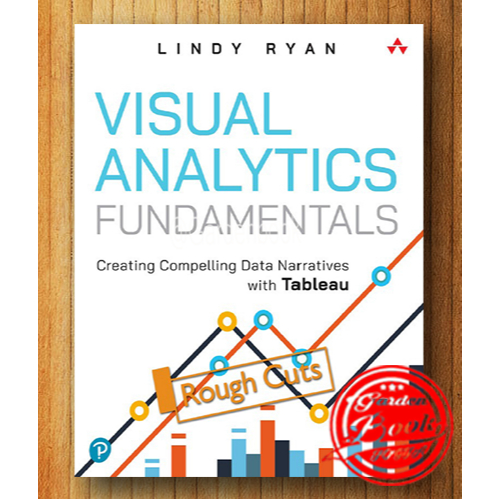 Jual Visual Analytics Fundamentals - Creating Compelling Data Narratives with Tableau (Rough Cut ...