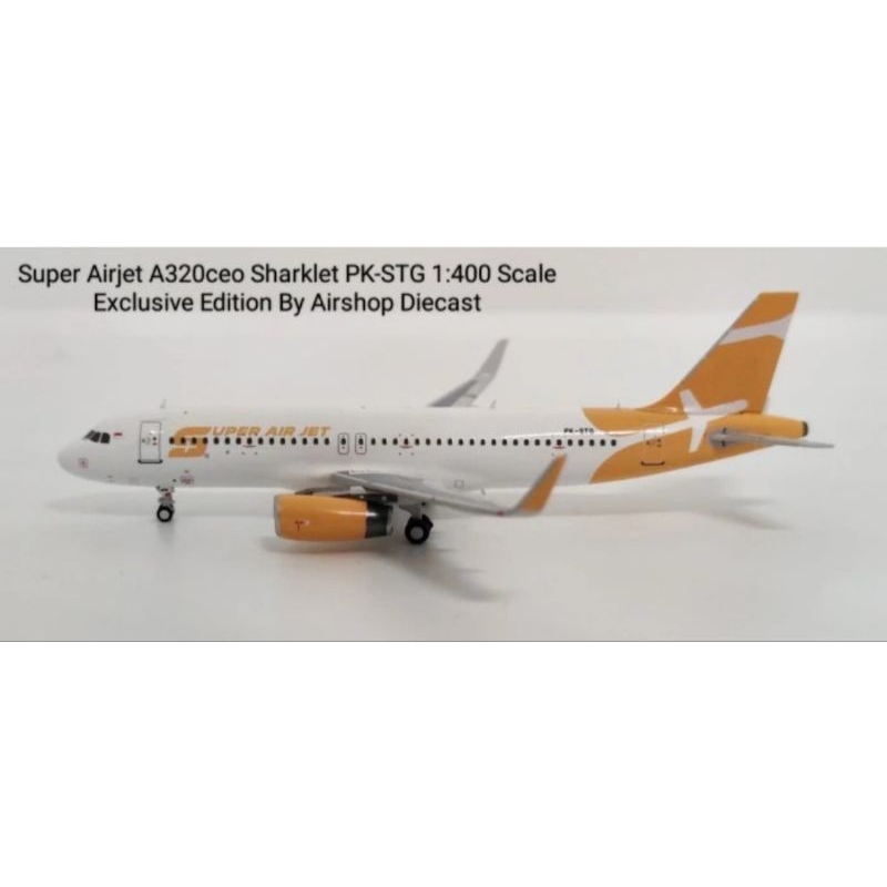 Jual Super Airjet A320ceo Sharklet PK-STG 1:400 Scale Exclusive Edition ...