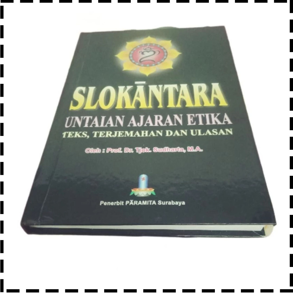 Jual Buku Slokantara Untaian Ajaran Etika Teks Terjemahan Dan Ulasan ...