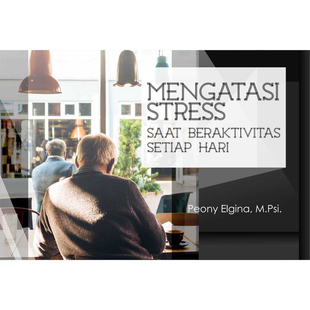 Jual Buku Mengatasi Stress saat Beraktivitas Setiap Hari - Original ...