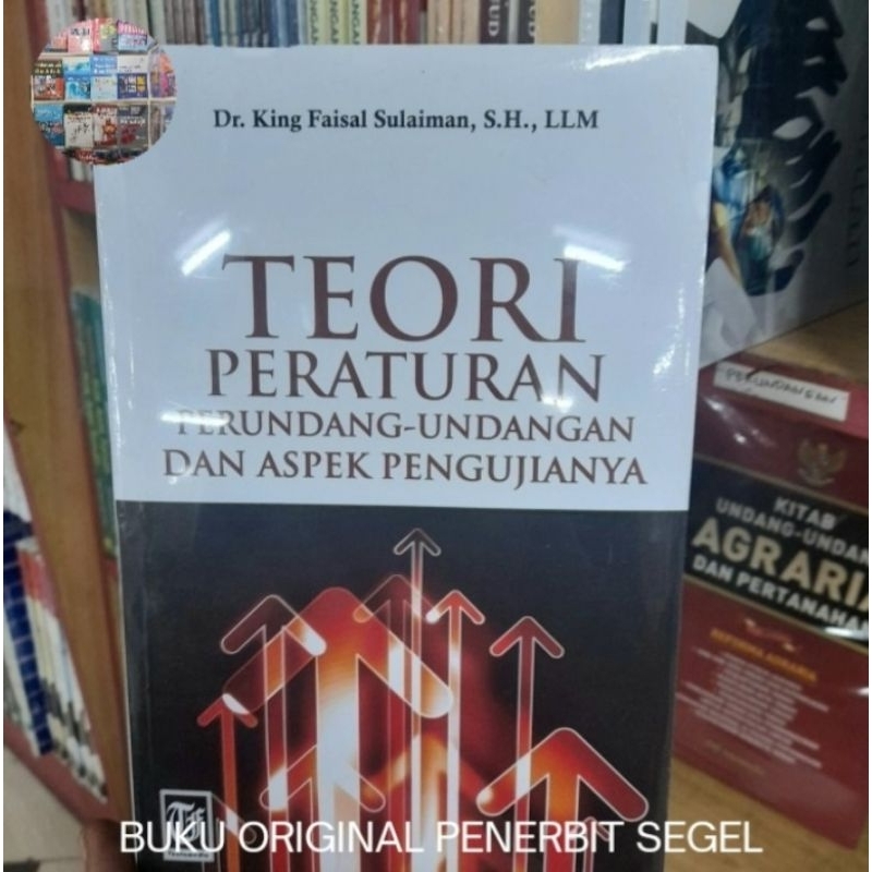 Jual Buku Original Teori peraturan perundang-undangan dan aspek pengujiannya - King Faisal ...