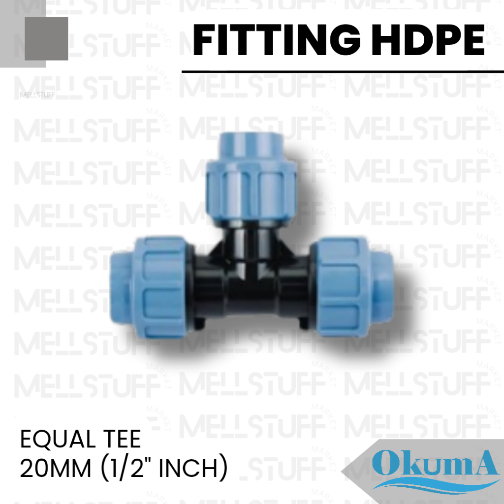 Jual Fitting HDPE Equal Tee Merk OKUMA Ukuran 20mm (1/2" Inch) Sambungan Pipa HDPE High Quality ...