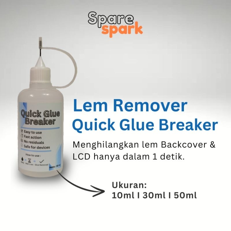 Jual Quick Glue Breaker - 10ml 30ml 50ml Glue Remover Lcd Backcover ...