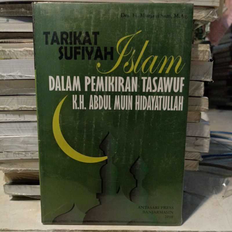 Jual Tarikan Sufiyah Islam dalam Pemikiran Tasawuf - K.H. Abdul Muin Hidayatullah | Shopee Indonesia