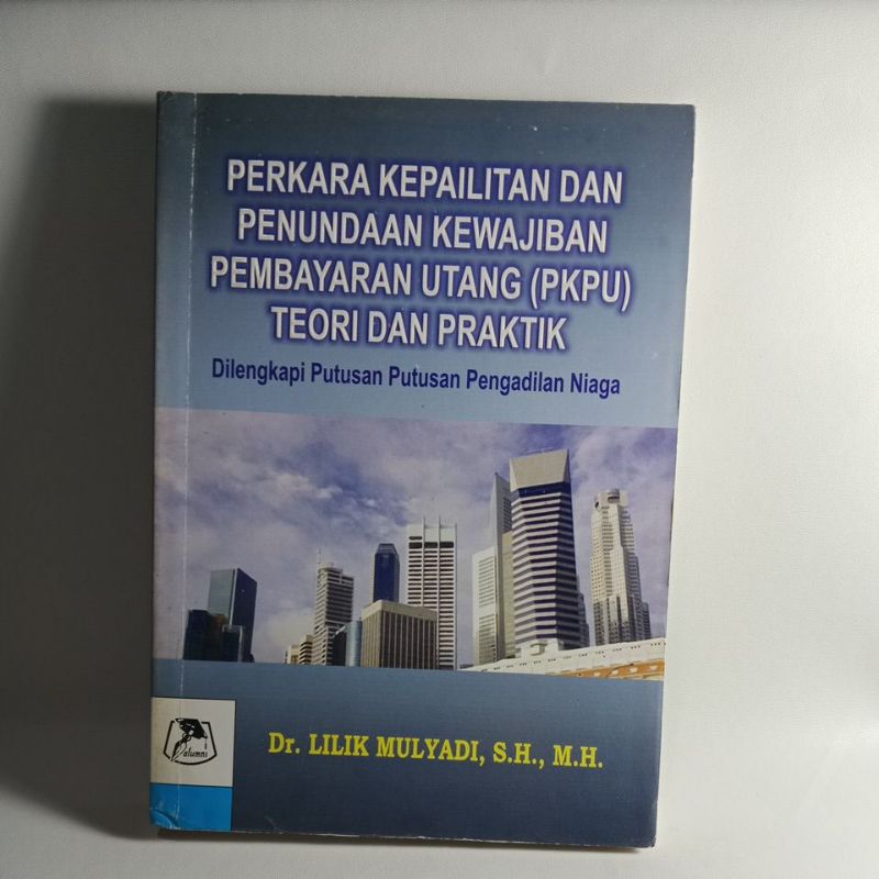 Jual Buku Perkara Kepailitan Dan Penundaan Kewajiban Pembayaran Utang (PKPU) Teori Dan Praktik ...