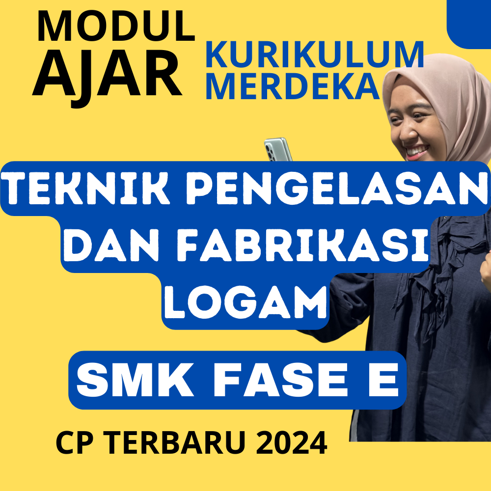 Jual MODUL AJAR SMK DASAR-DASAR TEKNIK PENGELASAN DAN FABRIKASI LOGAM KURIKULUM MERDEKA KELAS 10 ...