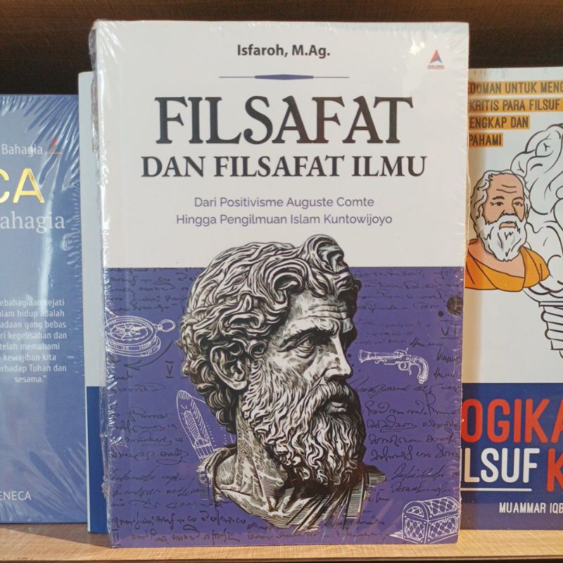 Jual Buku Filsafat dan Filsafat Ilmu : Dari Positivisme Auguste Comte Hingga Pengilmuan Islam ...