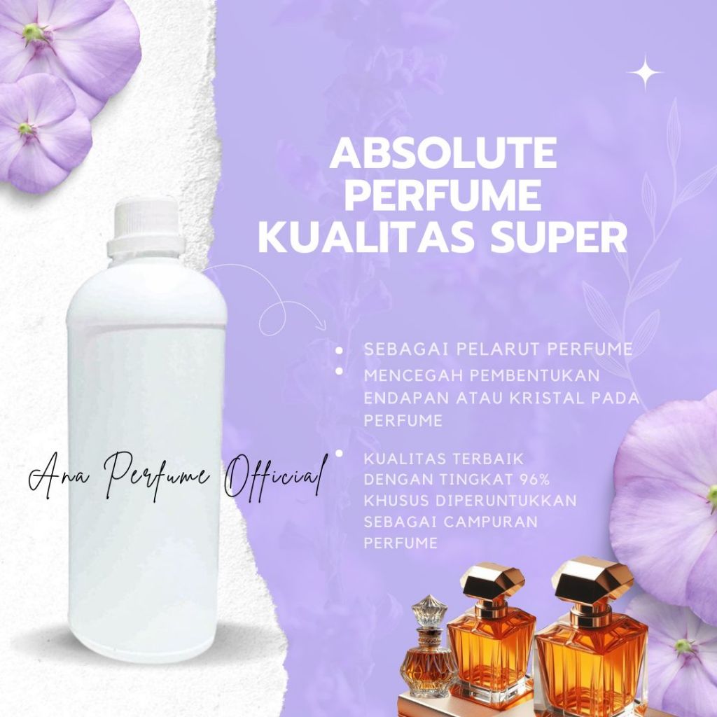 Jual ABSOLUTE PERFUME / ALCOHOL ABSOLUTE - PELARUT PERFUME KUALITAS ...
