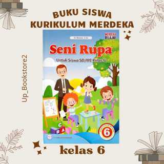Jual BUKU SISWA SENI RUPA KELAS 6 KURIKULUM PENGGERAK-MERDEKA SD/MI PENERBIT:GOS | Shopee Indonesia