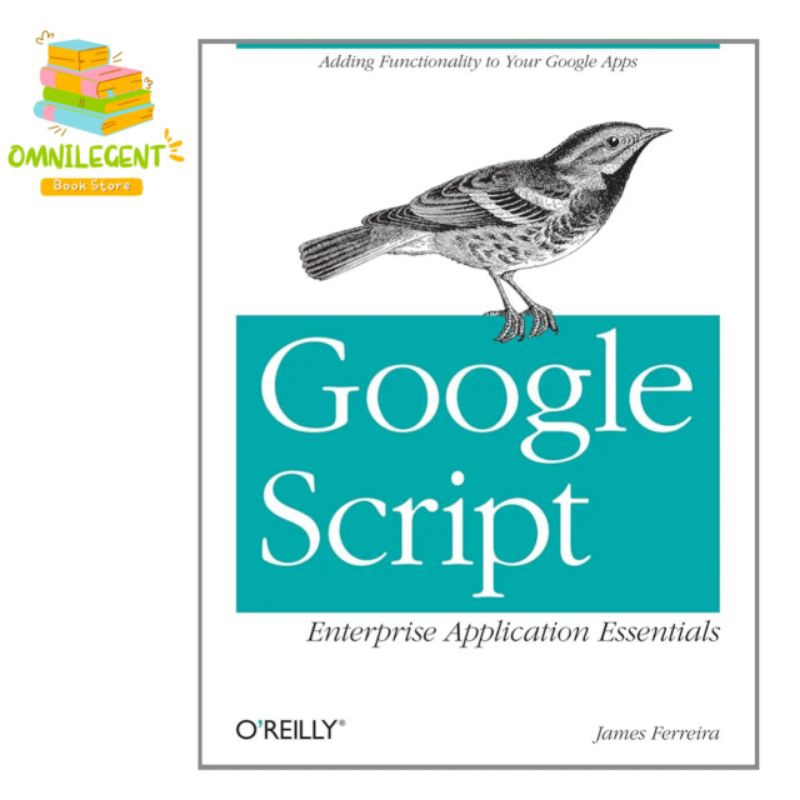 Jual Buku Google Apps Script, 2nd Edition: Web Application Development ...