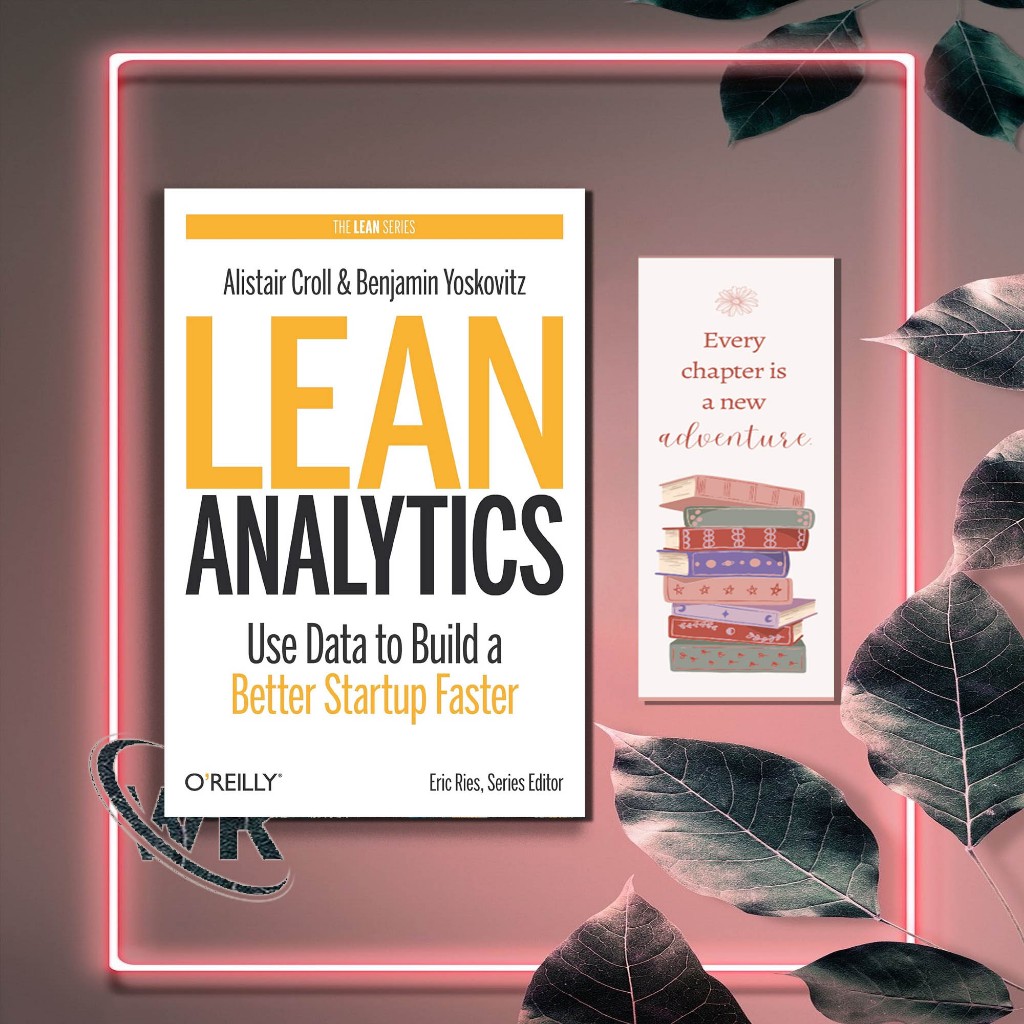 Jual Lean Analytics: Use Data to Build a Better Startup Faster by Alistair Croll, Benjamin ...