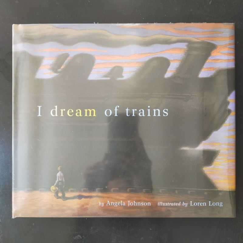 Jual I Dream of Trains - Angela Johnson & Loren Long [Picture Story ...