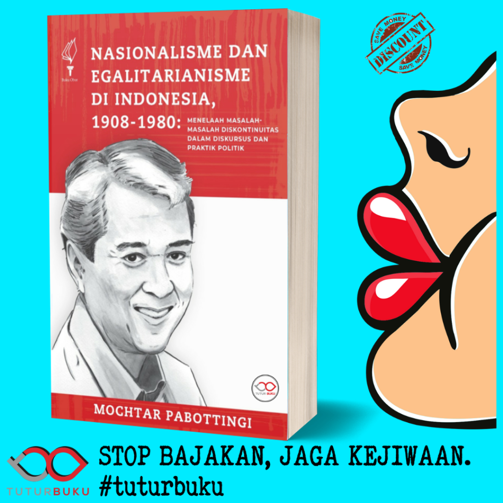 Jual Nasionalisme dan Egalitarianisme di Indonesia 1908-1980 - Mochtar ...