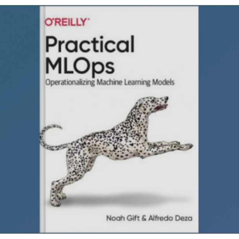 Jual Buku Practical MLOps: Operationalizing Machine Learning Models | Shopee Indonesia