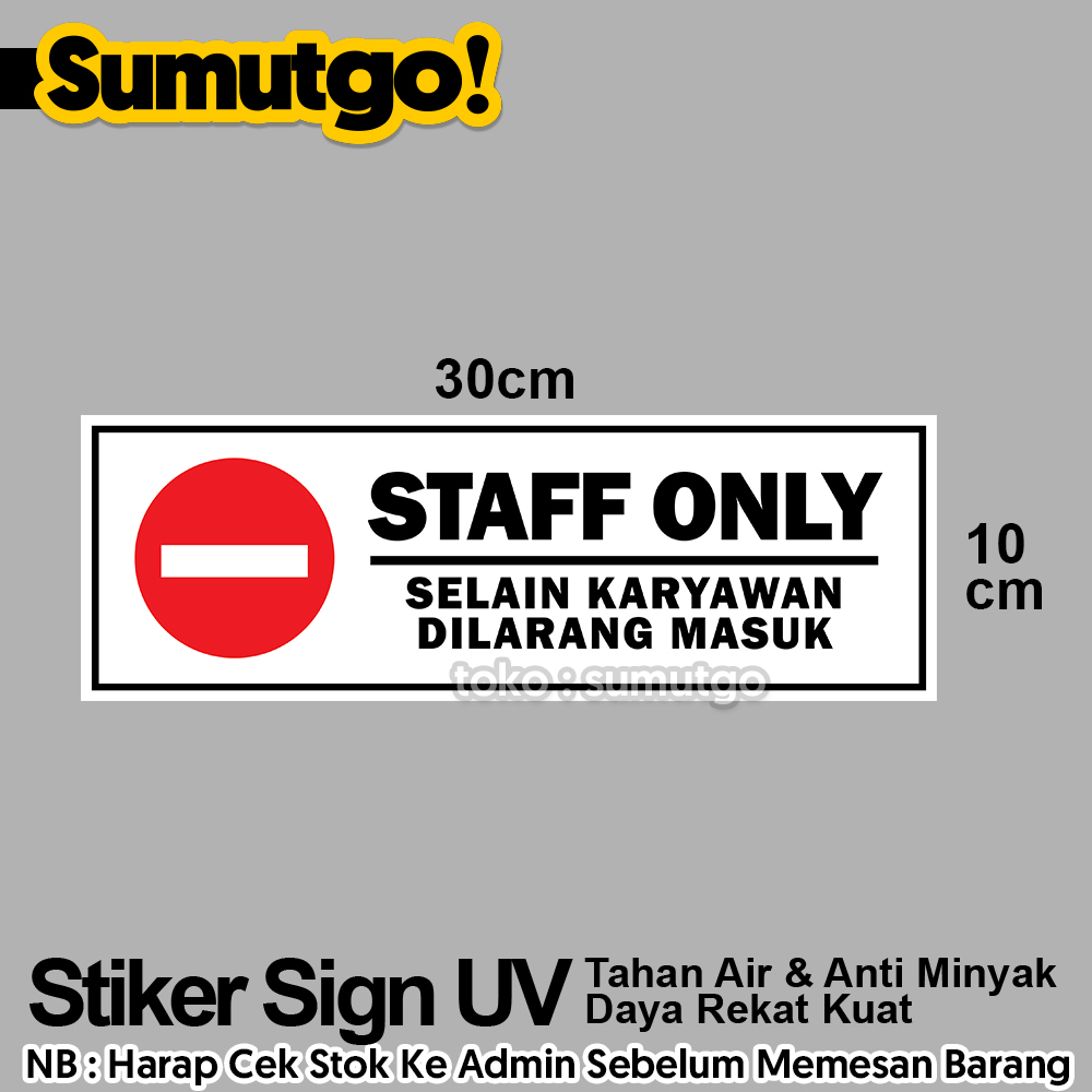 Jual Stiker Tulisan Staff Only Selain Karyawan Dilarang Masuk uk 30 x ...
