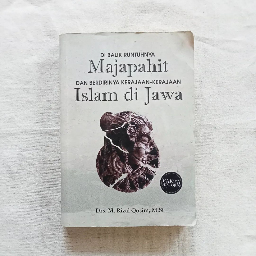 Jual Di Balik Runtuhnya Majapahit dan Berdirinya Kerajaan-Kerajaan Islam di Jawa | Drs. M. Rizal ...
