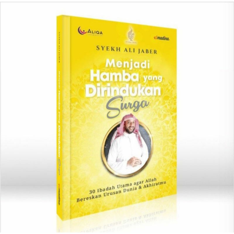 Jual Menjadi Hamba yang Dirindukan Surga (Syekh Ali Jaber) - Penerbit Pustaka Elmadina Dijamin ...