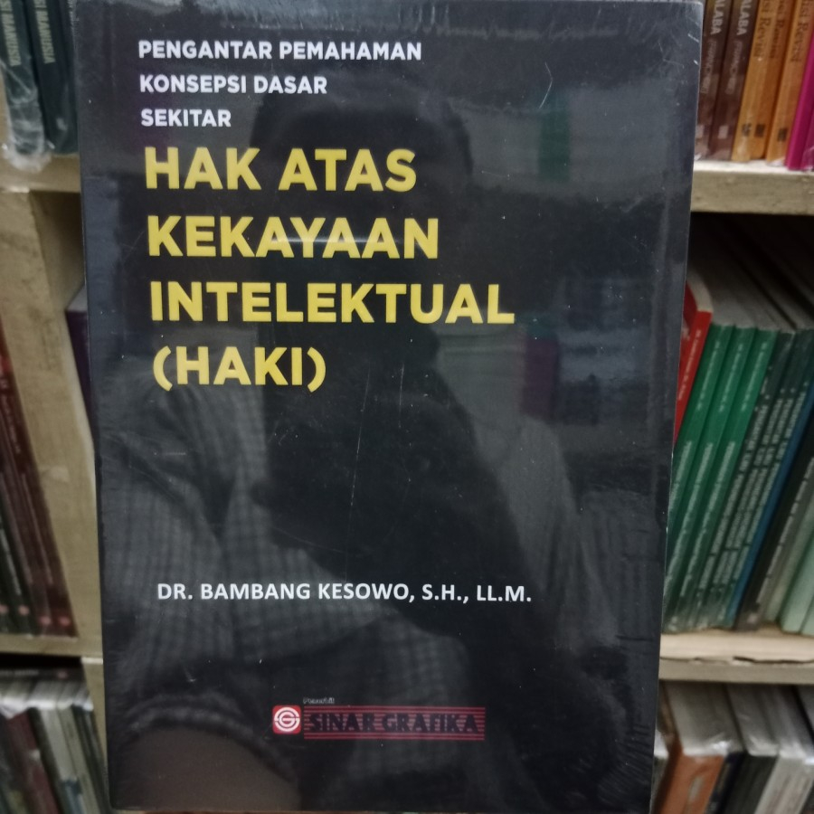 Jual Buku Pengantar Pemahaman Konsepsi Dasar Sekitar Hak Atas Kekayaan Intelektual HAKI - Dr ...