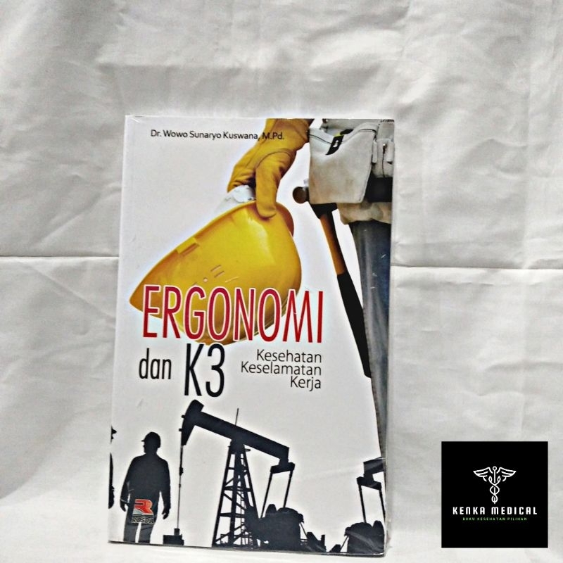 Jual (ORIGINAL) BUKU ERGONOMI DAN K3 (KESEHATAN KESELAMATAN KERJA) | WOWO SUNARYO | Shopee Indonesia