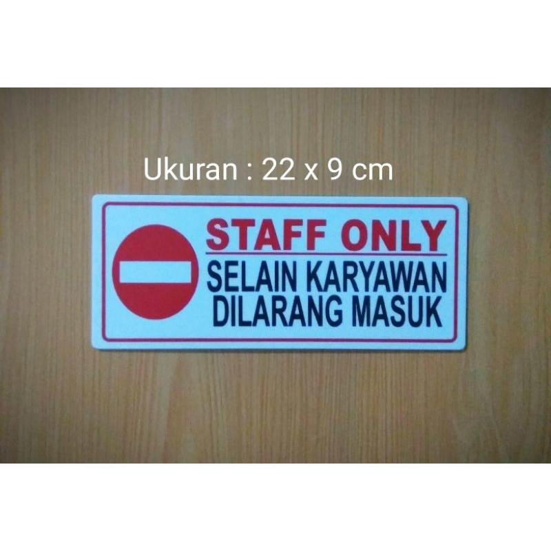 Jual Sign Acrylic "STAFF ONLY" Selain Karyawan Dilarang Masuk, Sign ...