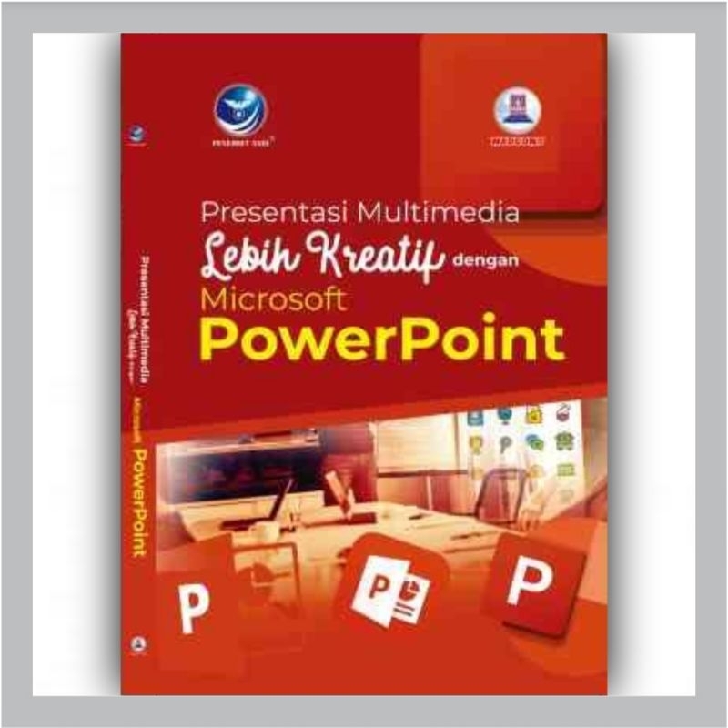 Jual Buku Presentasi Multimedia Lebih Kreatif Dengan Microsoft ...