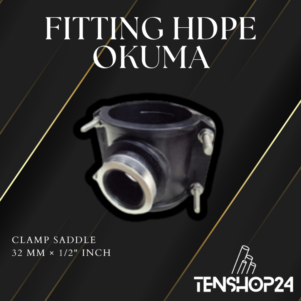 Jual Clamp Saddle Hdpe Merk OKUMA - 32mm x 1/2" Inch Kualitas Tinggi ...