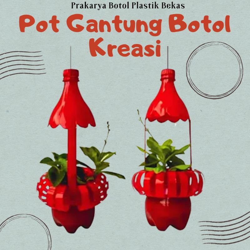 Jual Pot Gantung Kreasi / Tugas Prakarya Botol Plastik / Kerajinan Daur ...