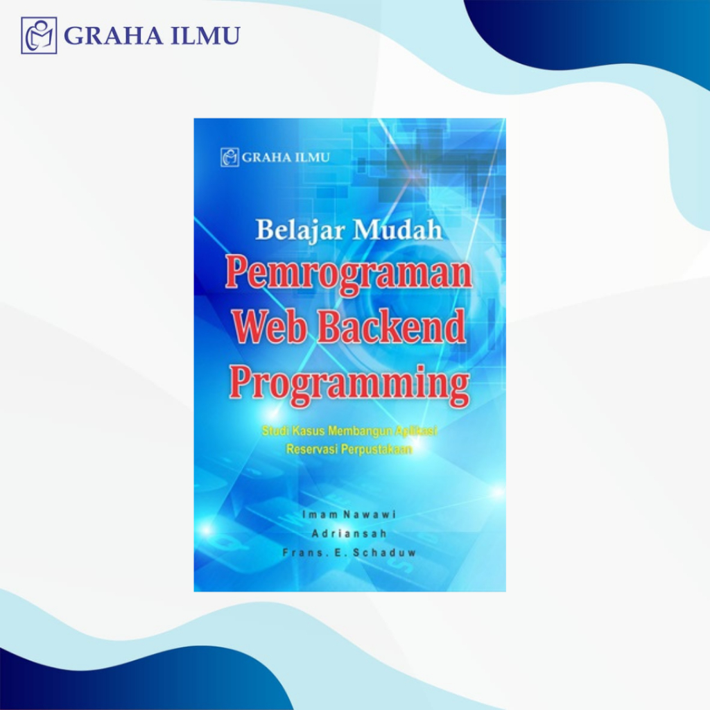 Jual Belajar Mudah Pemrograman Web Backed Programming; Studi Kasus ... Jual Belajar Mudah Pemrograman Web Backed Programming; Studi Kasus ...