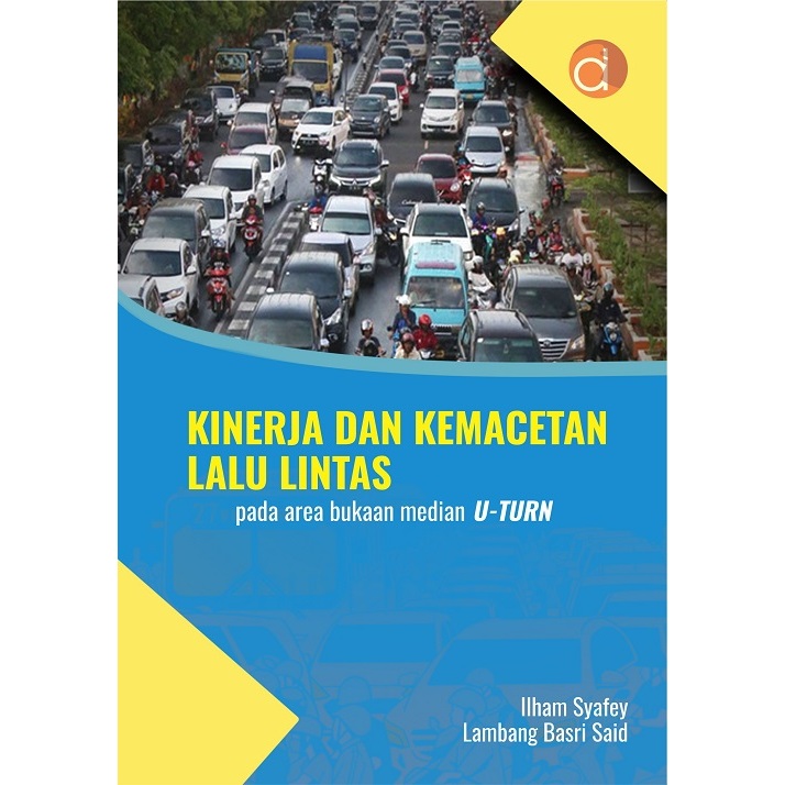 Jual Buku Kinerja dan Kemacetan Lalu Lintas Pada Area Bukaan Median U ...