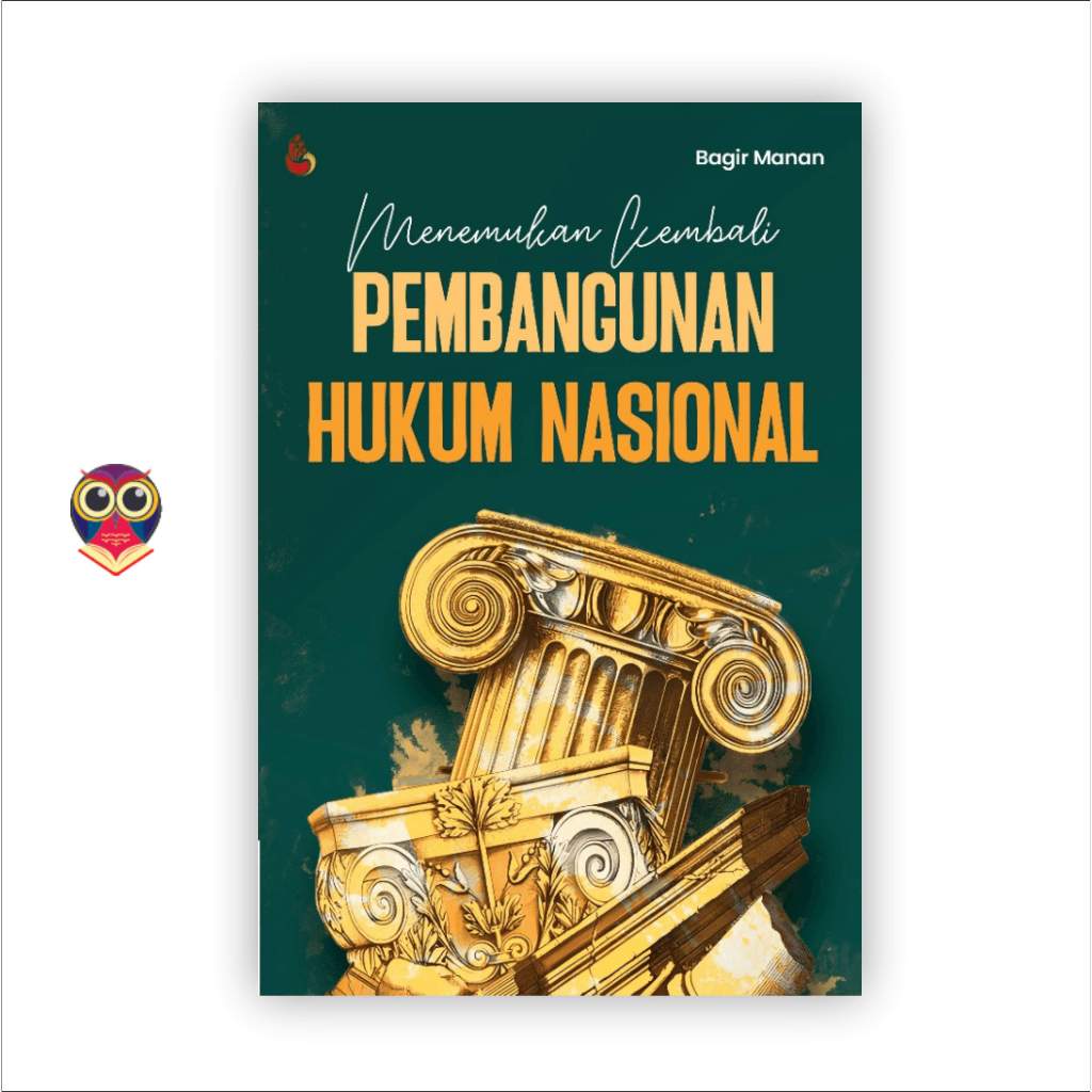 Jual Buku Menemukan Kembali Pembangunan Hukum Nasional - Bagir Manan ...