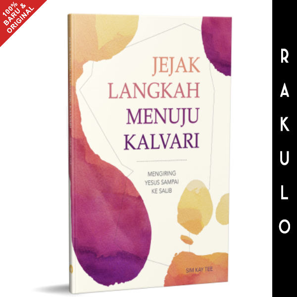Jual Buku Jejak Langkah Menuju Kalvari - Sim Kay Tee - Mengiring Yesus ...