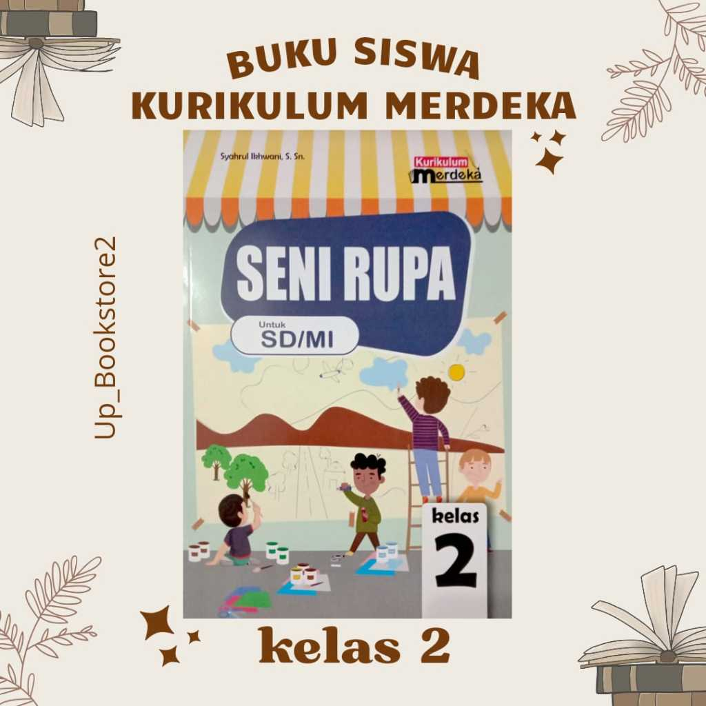 Jual BUKU SISWA SENI RUPA KELAS 2 KURIKULUM PENGGERAK-MERDEKA SD/MI PENERBIT : WAHANA KARYA JAYA ...